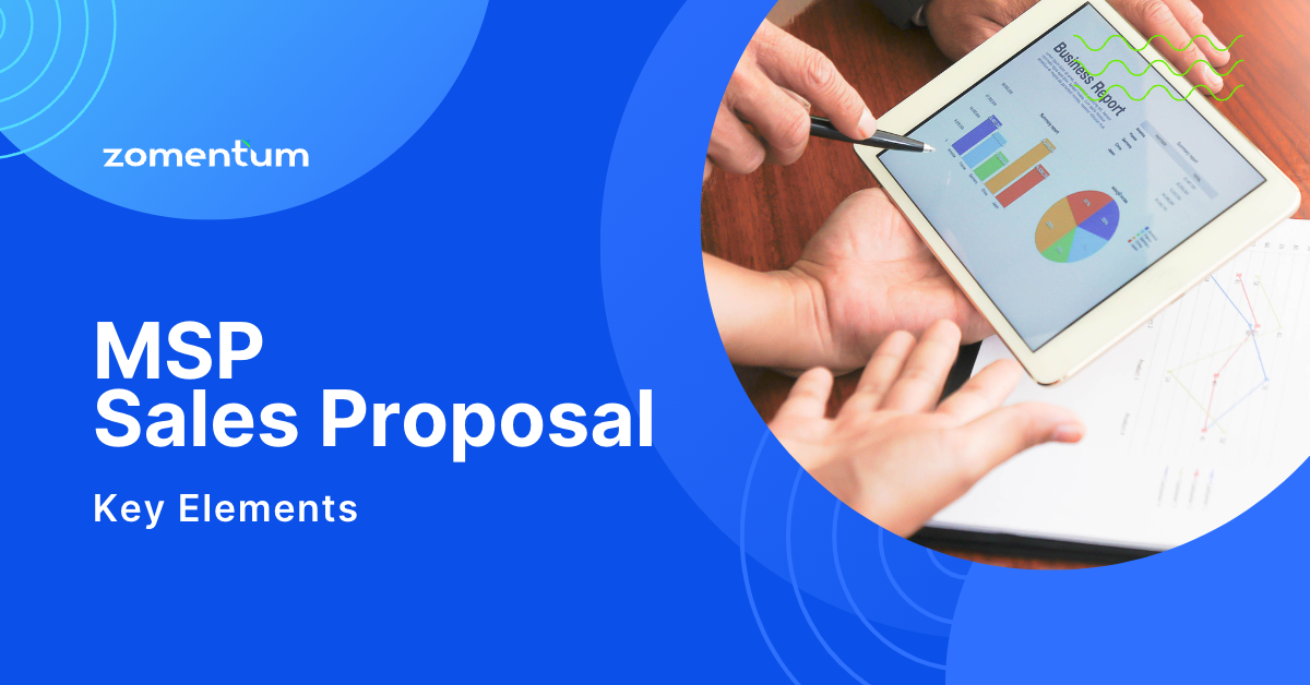 14 Things to Include in Your MSP Sales Proposals to Close More Deals